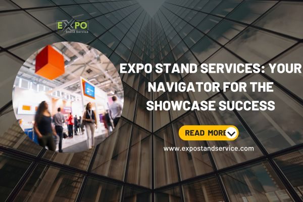 Expo Stand Services: Your navigator for the showcase success - Expo ...