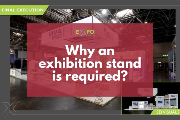 Why an exhibition stand is required? - Expo Stand Services