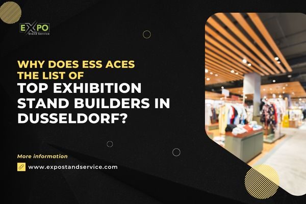 Why does ESS Aces the List of Top Exhibition Stand Builders in ...